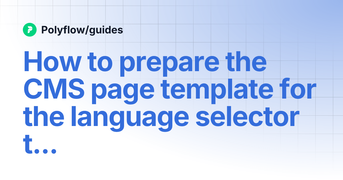 How to prepare the CMS page template for the language selector to work ...